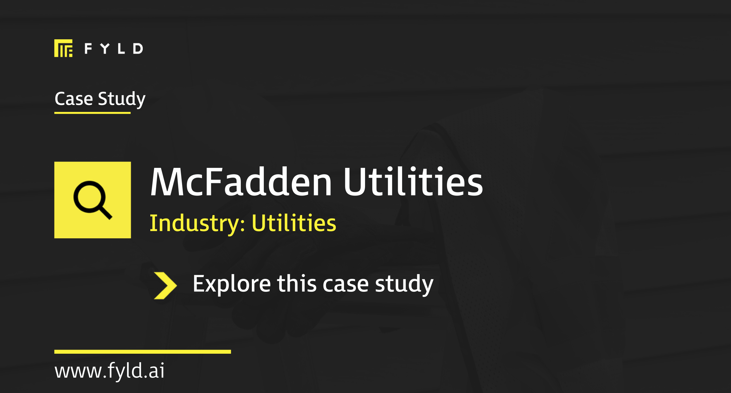 Case study: Transforming field safety and compliance at McFadden Utilities with FYLD
